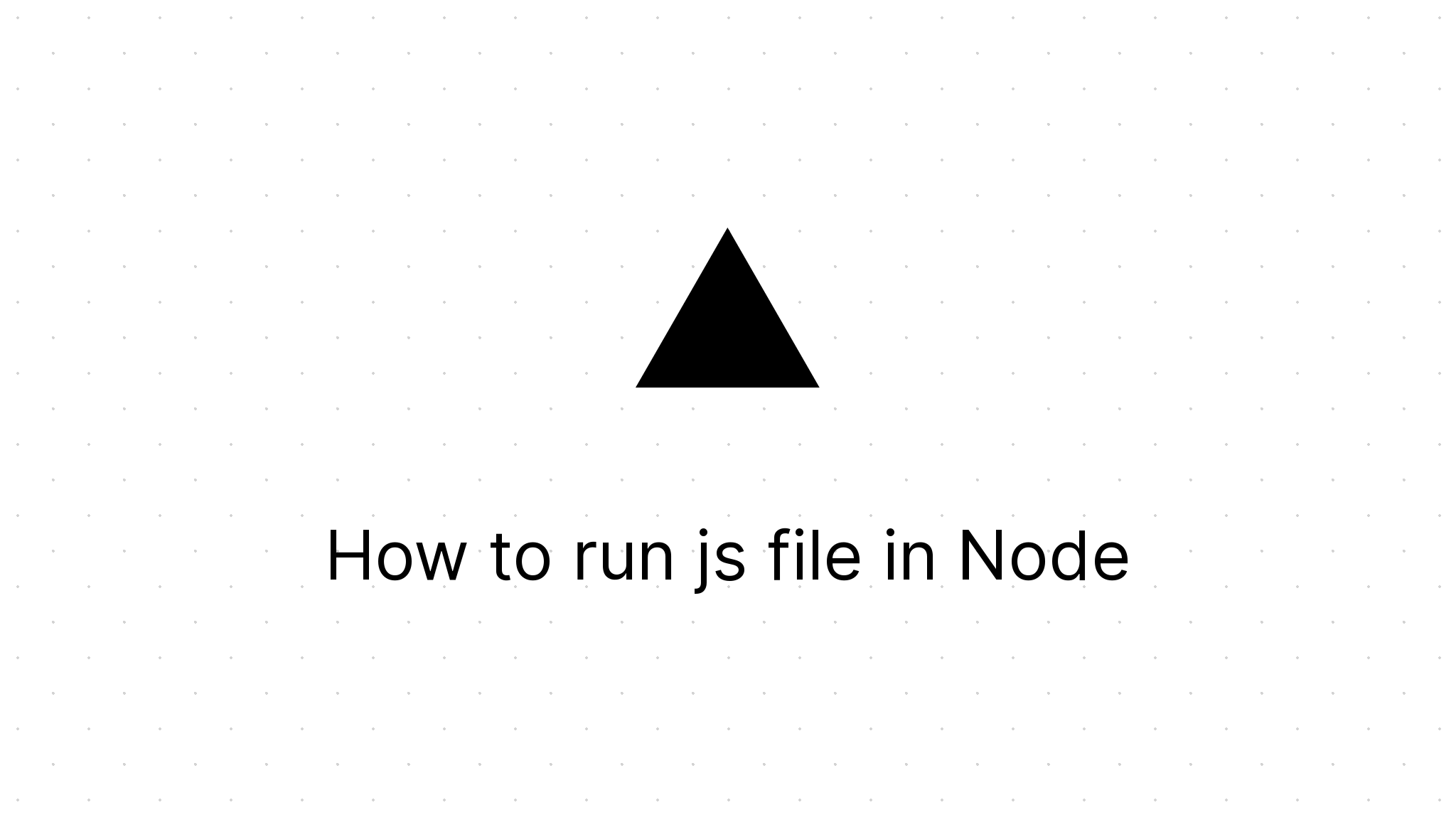 How To Run Js File In Node js